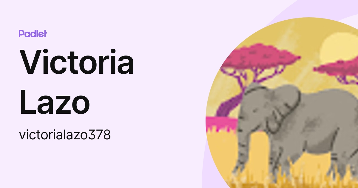Victoria Lazo (victorialazo378) profile | Padlet