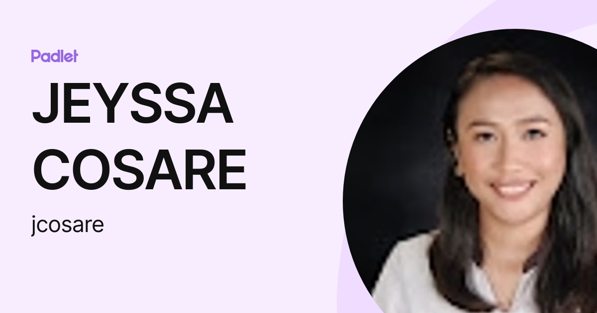 JEYSSA COSARE (jcosare) profile | Padlet