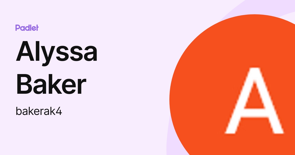 Alyssa Baker (bakerak4) profile | Padlet
