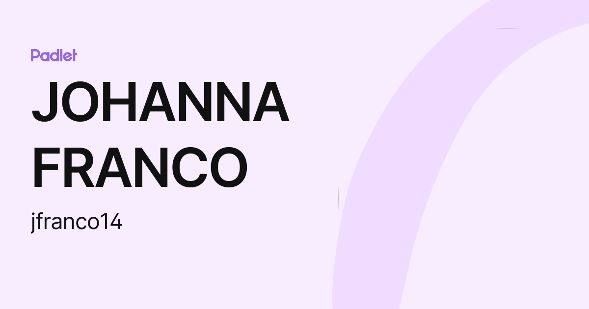 JOHANNA FRANCO (jfranco14) profile | Padlet