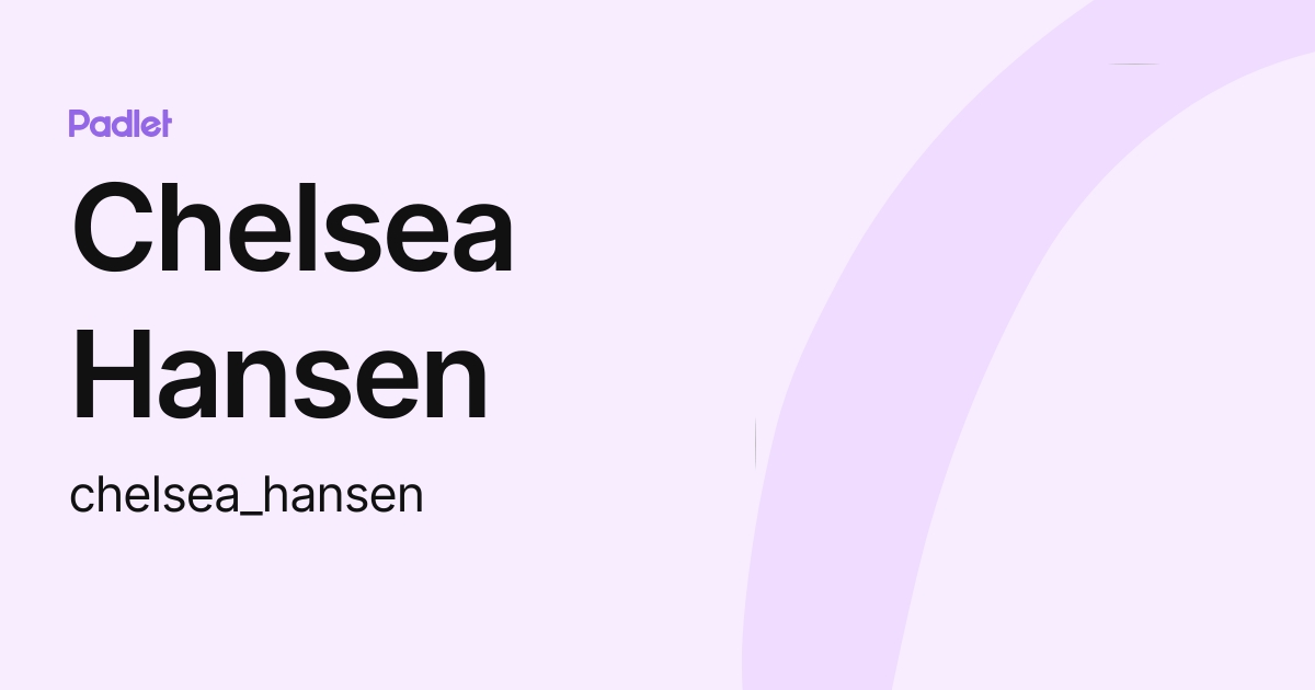 Chelsea Hansen (chelsea_hansen) profile | Padlet