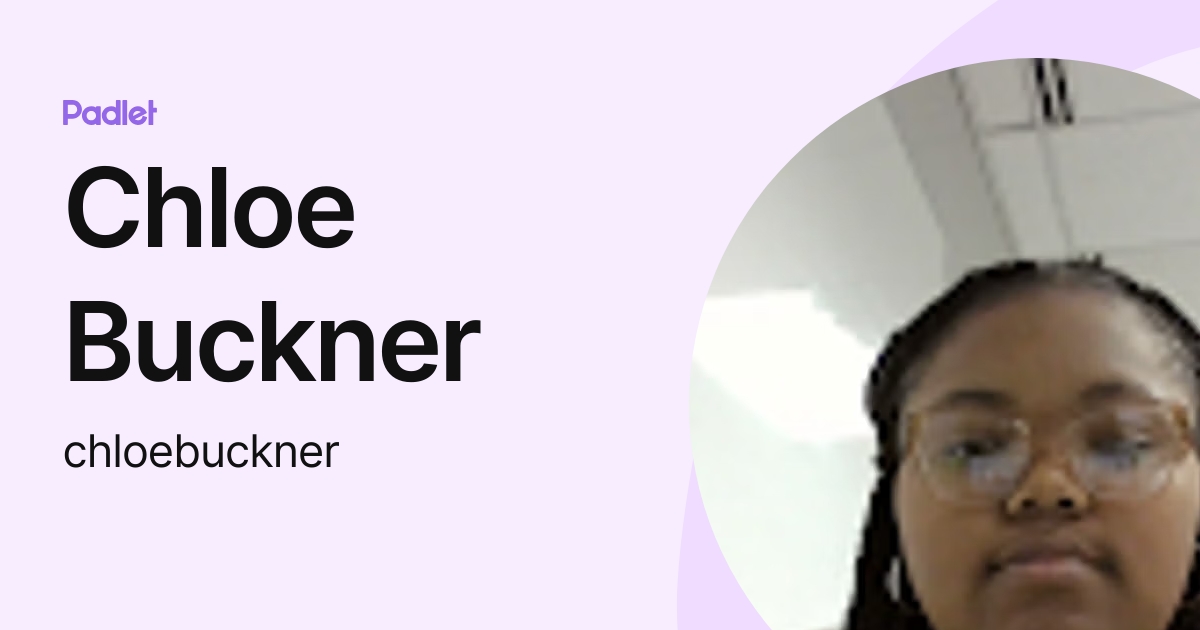 Chloe Buckner (chloebuckner) profile | Padlet
