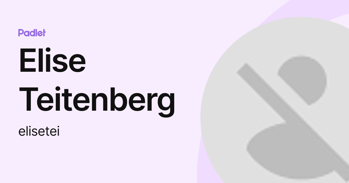 Elise Teitenberg (elisetei) profile | Padlet