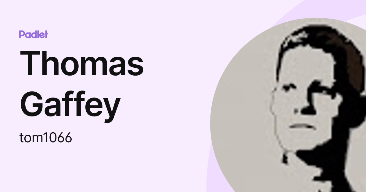 Thomas Gaffey (tom1066) profile | Padlet