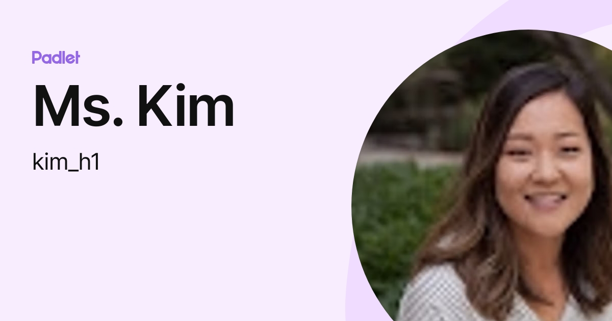 Ms. Kim (kim_h1) profile | Padlet