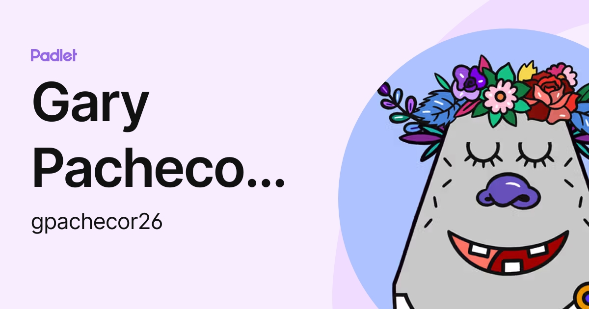 Gary Pacheco-Rivera (gpachecor26) profile | Padlet