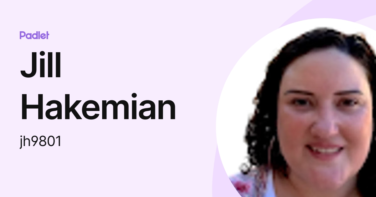 Jill Hakemian (jh9801) profile | Padlet