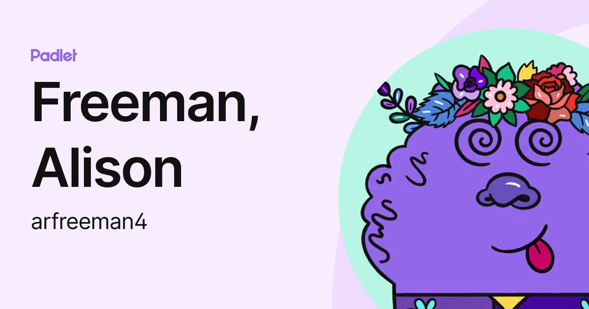 Freeman, Alison (arfreeman4) profile | Padlet