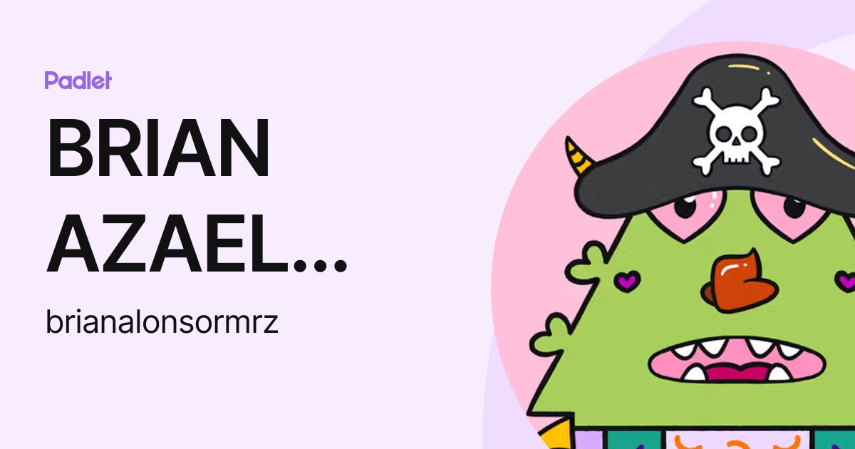 BRIAN AZAEL ALONSO RAMIREZ (brianalonsormrz) profile | Padlet