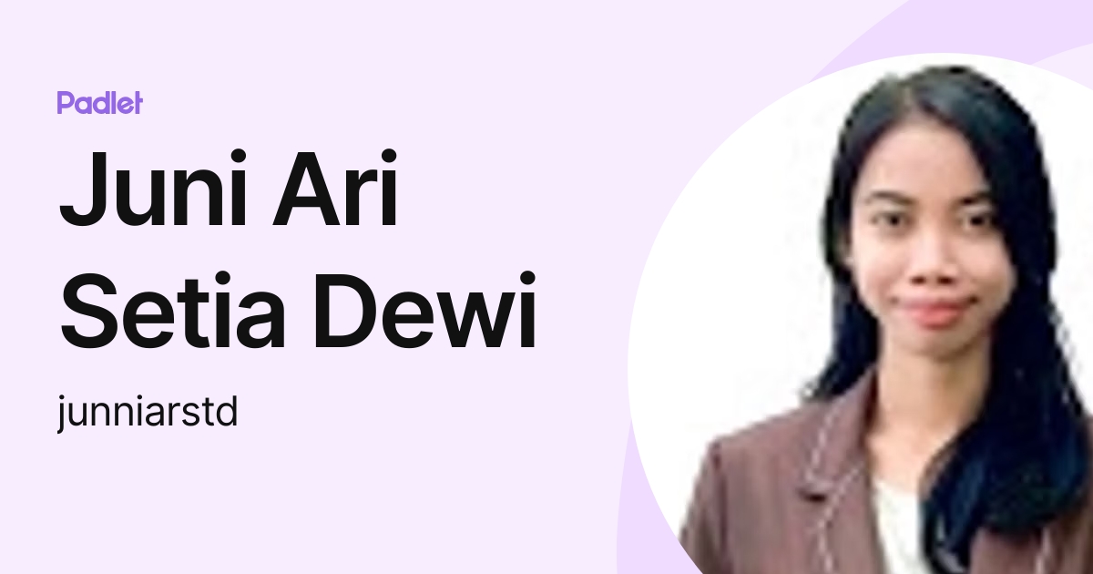 Juni Ari Setia Dewi (junniarstd) profile | Padlet