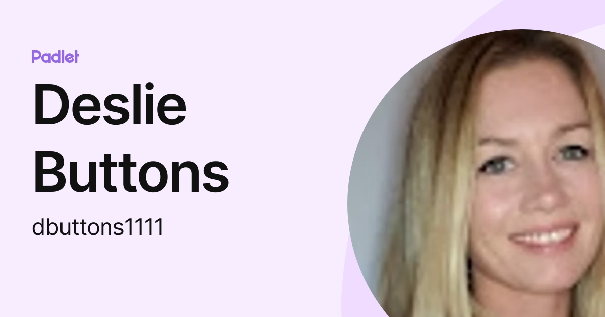 Deslie Buttons (dbuttons1111) profile | Padlet