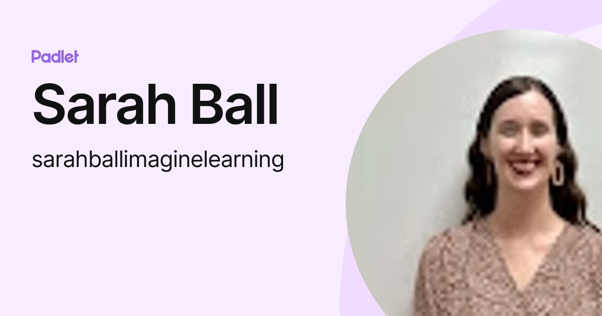 Sarah Ball (sarahballimaginelearning) profile | Padlet