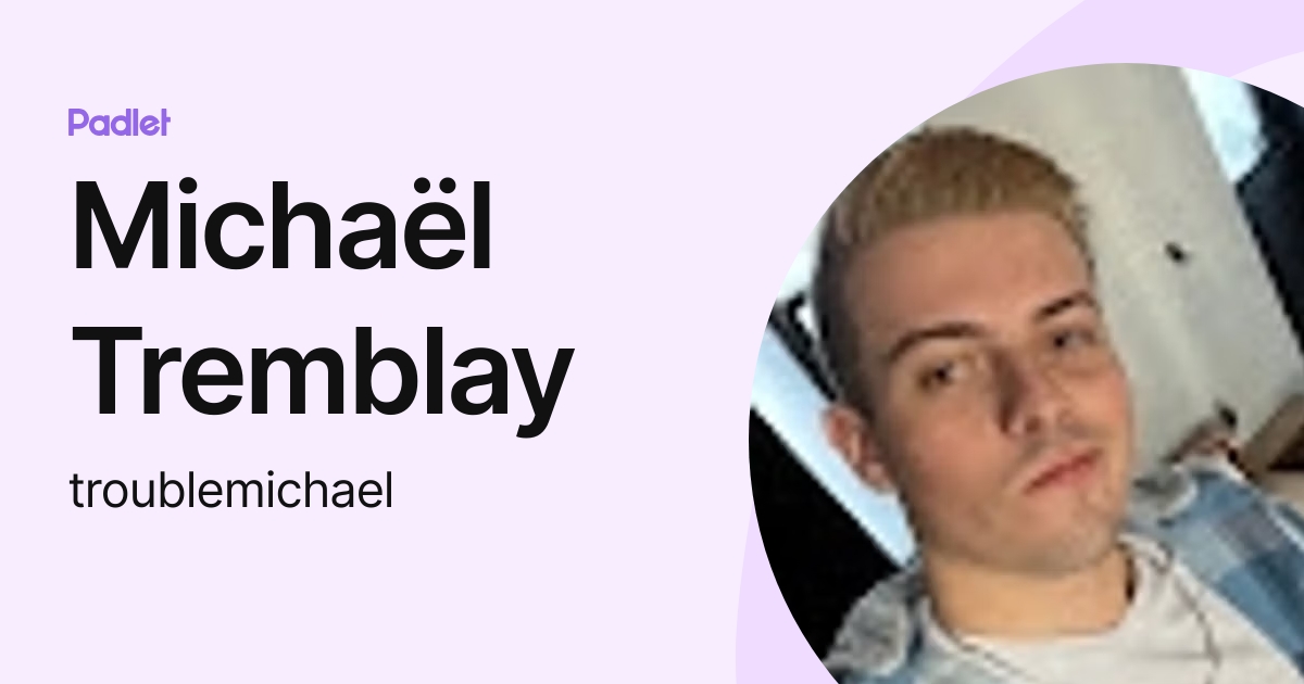 Michaël Tremblay (countrystomp) profile | Padlet