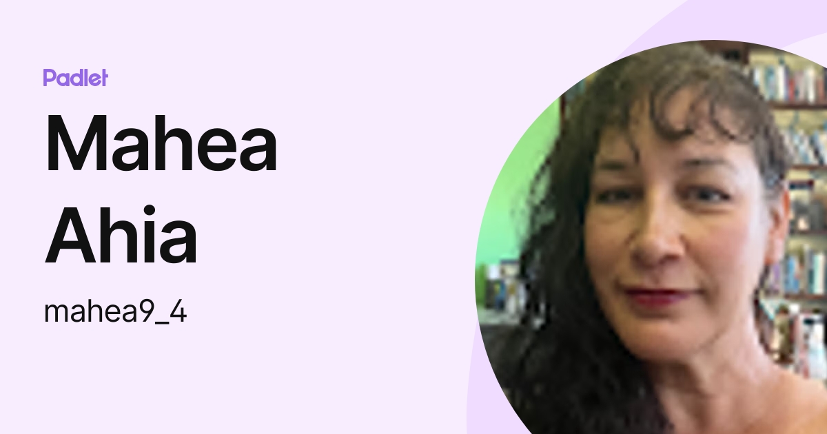 Mahea Ahia (mahea9_2) profile | Padlet