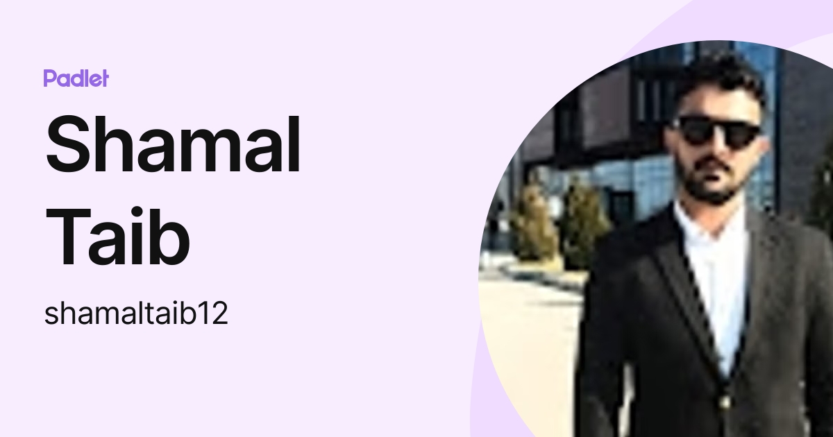 Shamal Taib (shamaltaib12) profile | Padlet