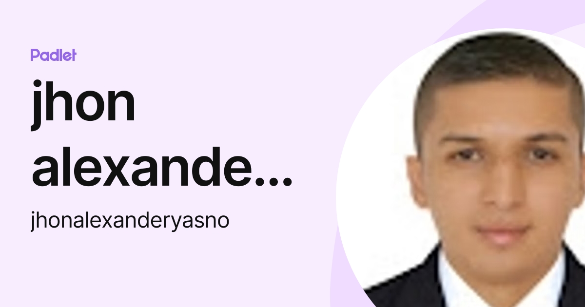 jhon alexander yasno saenz (jhonalexanderyasno) profile | Padlet