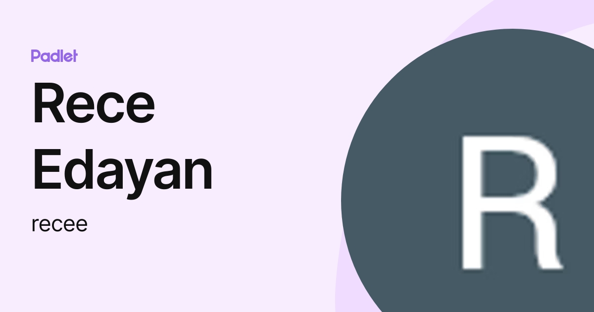 Rece Edayan (recee) profile | Padlet