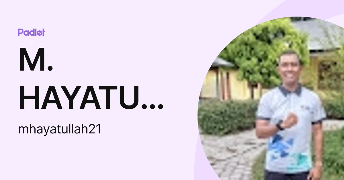 M. HAYATULLAH (mhayatullah21) profile | Padlet