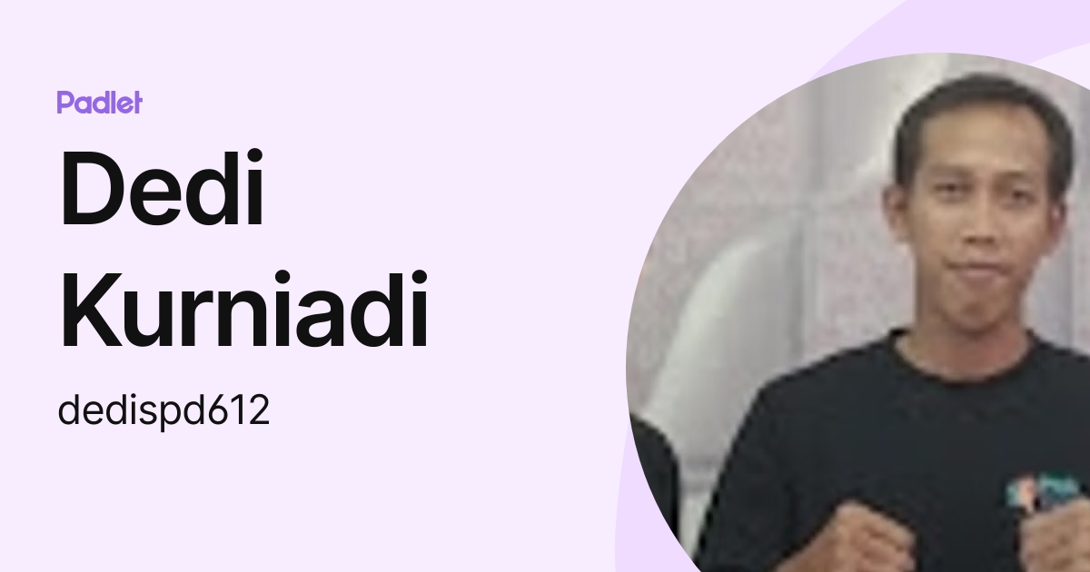 Dedi Kurniadi (dedispd612) profile | Padlet