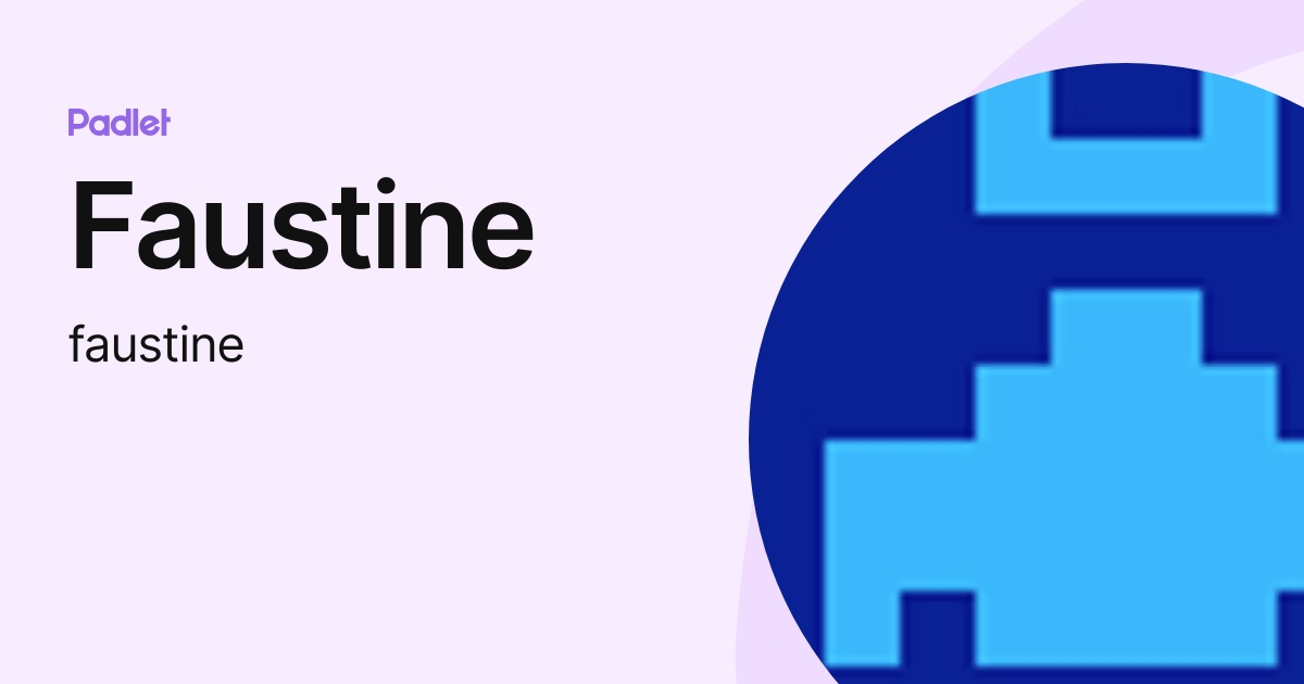 Faustine (faustine) profile | Padlet
