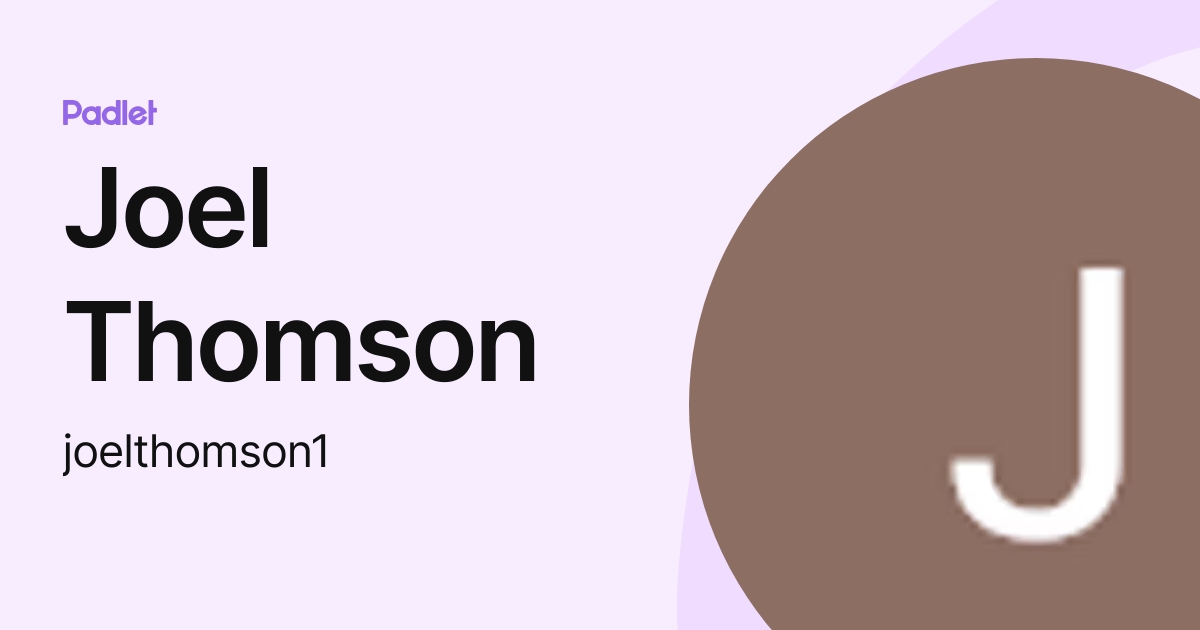 Joel Thomson (joelthomson1) profile | Padlet