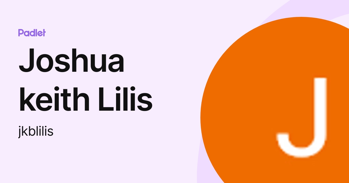 Joshua keith Lilis (jkblilis) profile | Padlet