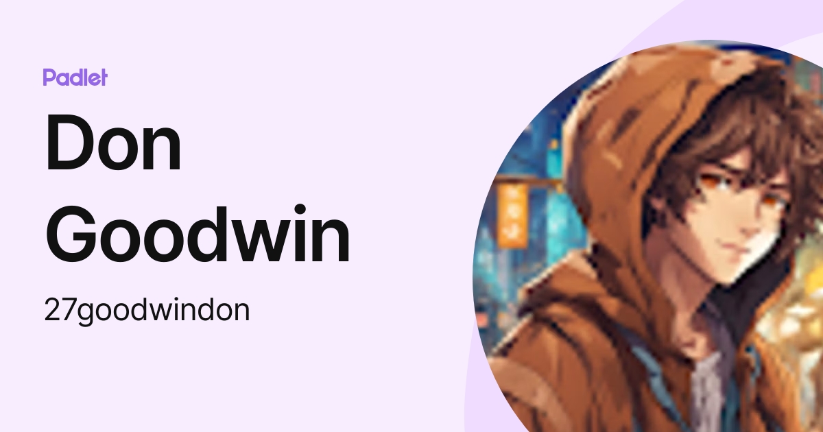 Don Goodwin (27goodwindon) profile | Padlet