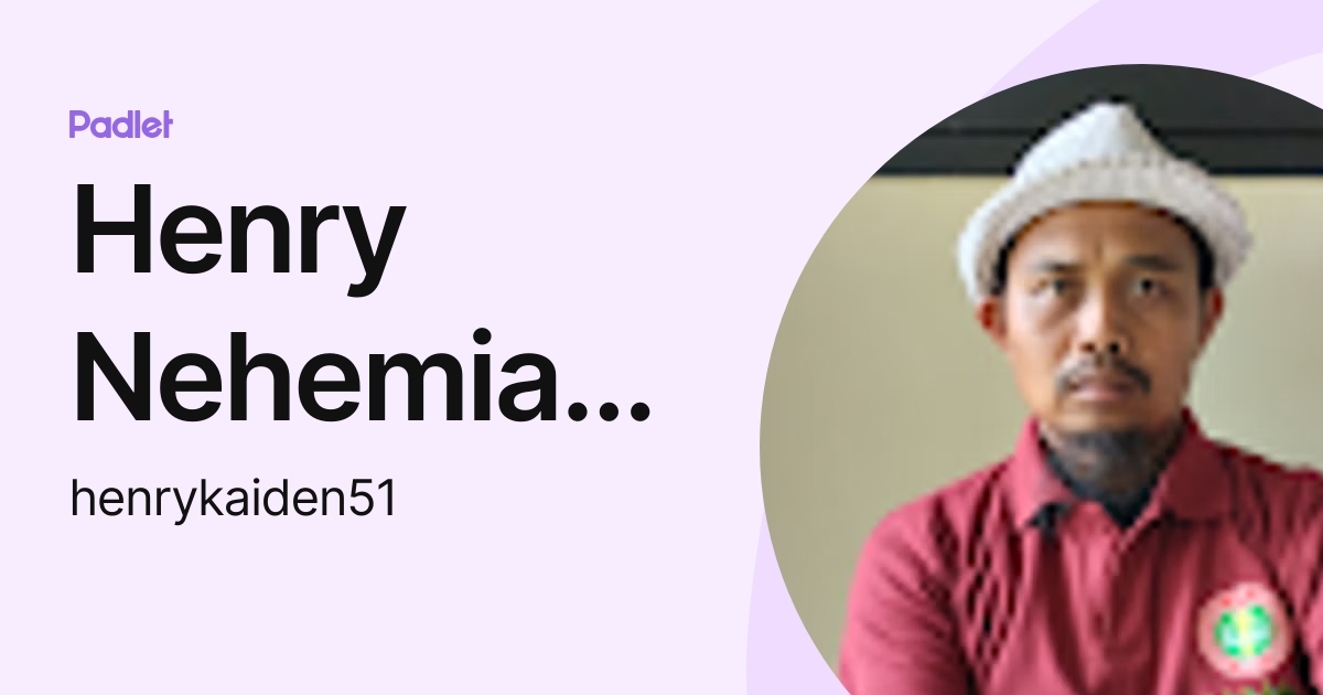 Henry Nehemia Kaiden (henrykaiden51) profile | Padlet