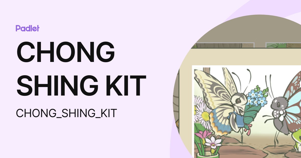 CHONG SHING KIT (CHONG_SHING_KIT) profile | Padlet