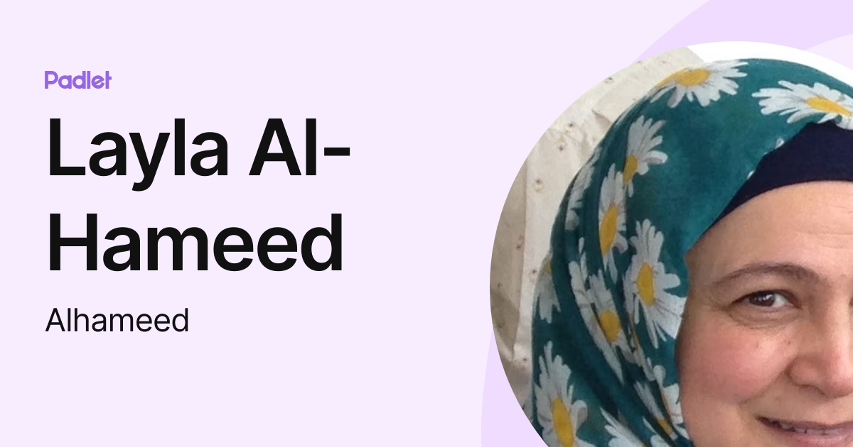 Layla Al-Hameed (Alhameed) profile | Padlet