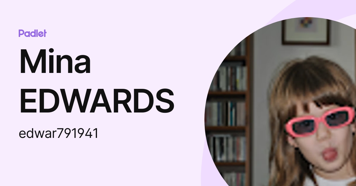 Mina EDWARDS (edwar79194) profile | Padlet