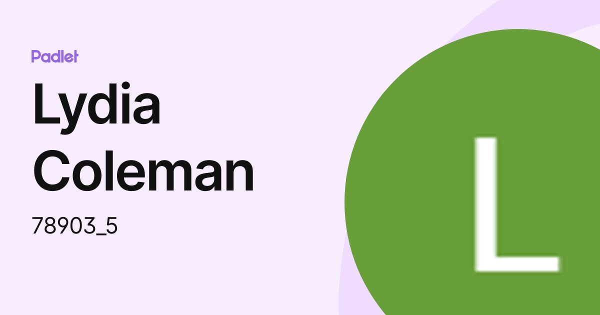 Lydia Coleman (78903_5) profile | Padlet
