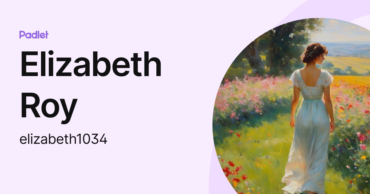 Elizabeth Roy (elizabeth1034) profile | Padlet