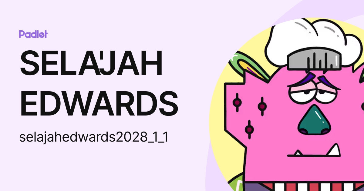 SELA'JAH EDWARDS (selajahedwards2028) profile | Padlet