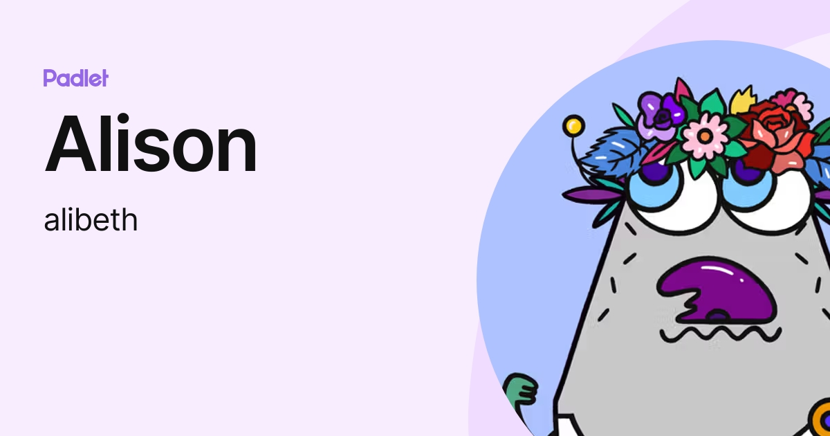 Alison (alibeth) profile | Padlet