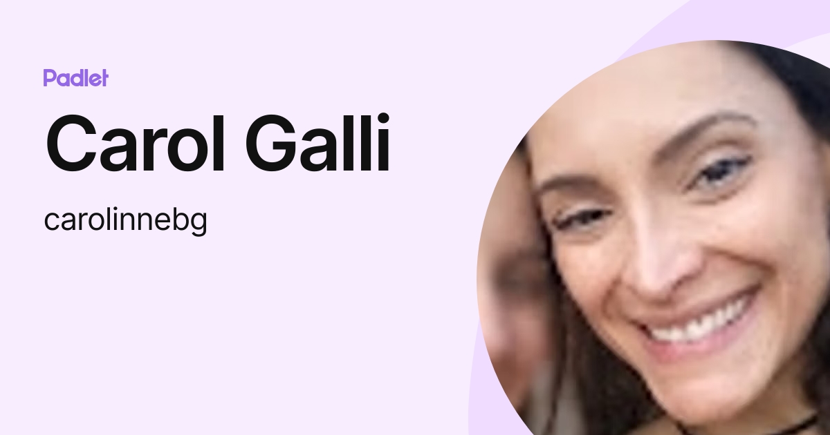 Carol Galli (carolinnebg) profile | Padlet