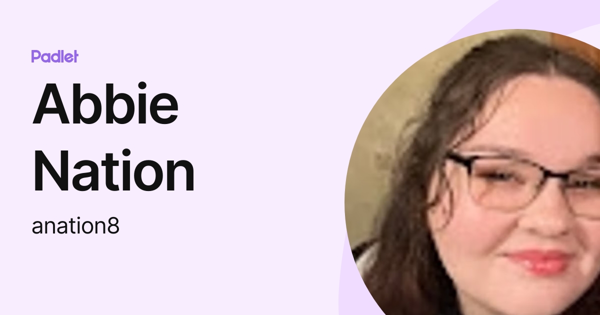 Abbie Nation (anation8) profile | Padlet