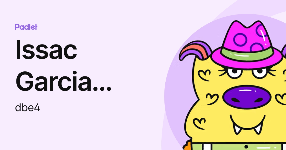 Issac Garcia 3979 (dbe4) profile | Padlet