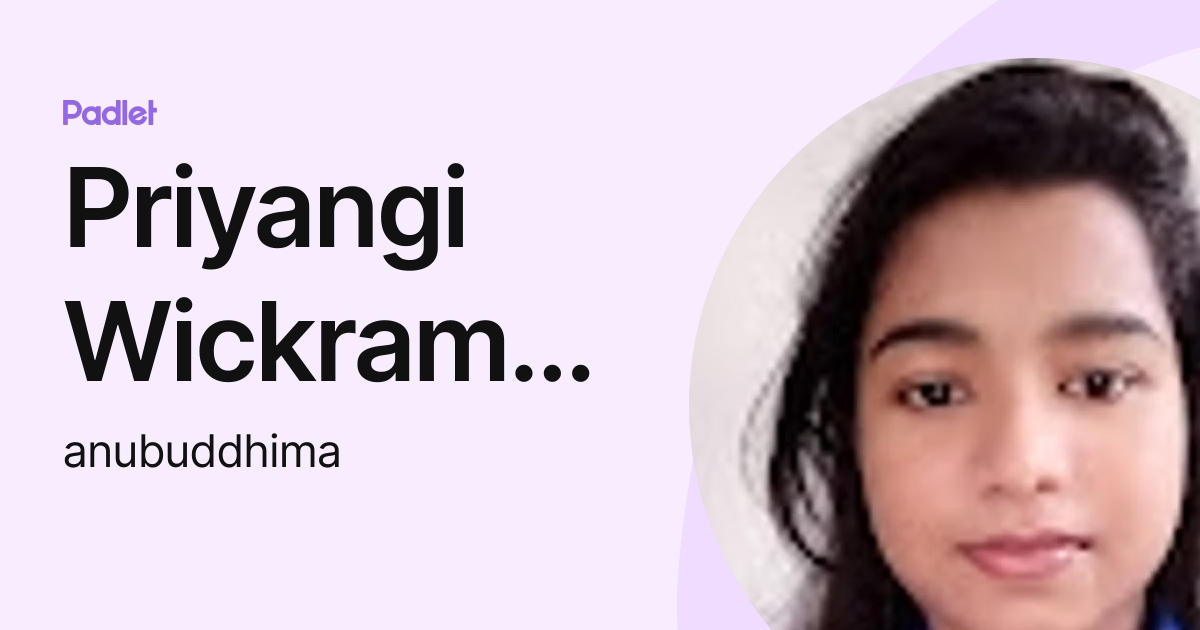 Priyangi Wickramasinghe (anubuddhima) profile | Padlet