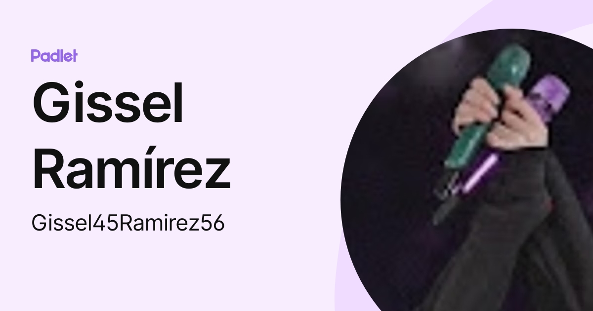 Gissel Ramírez (Gissel45Ramirez56) profile | Padlet