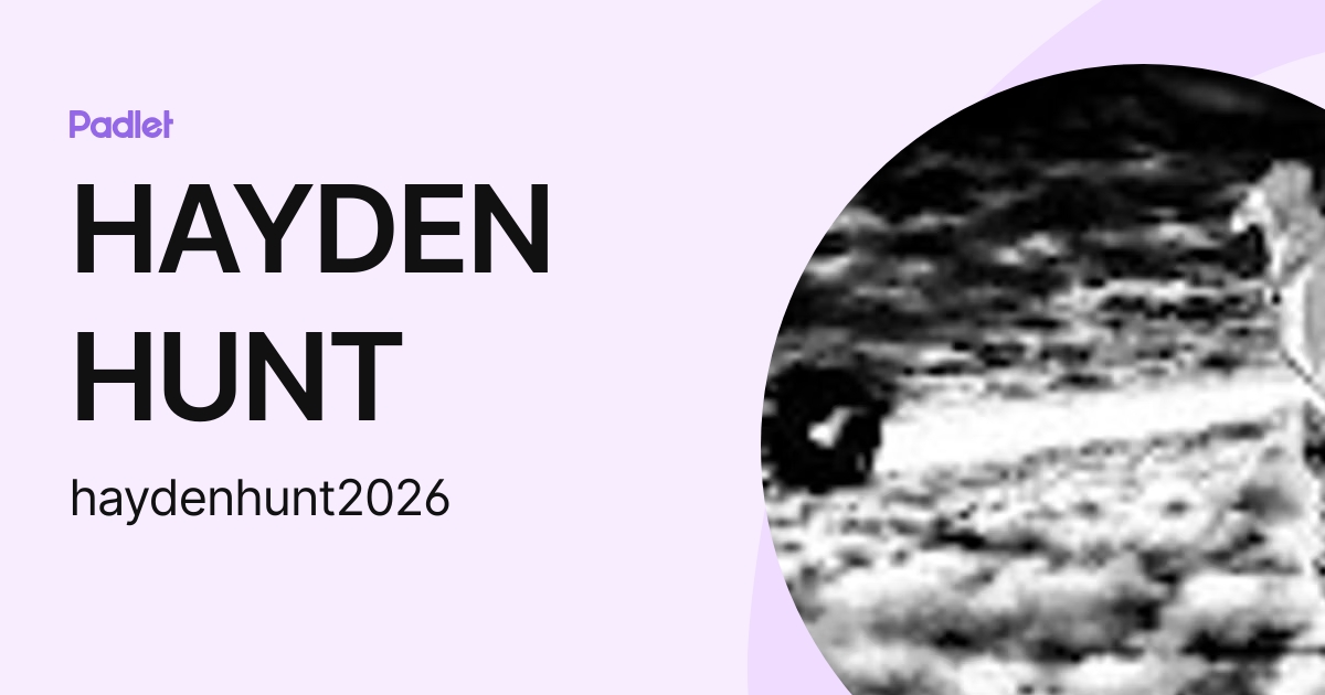 HAYDEN HUNT (haydenhunt2026) profile | Padlet