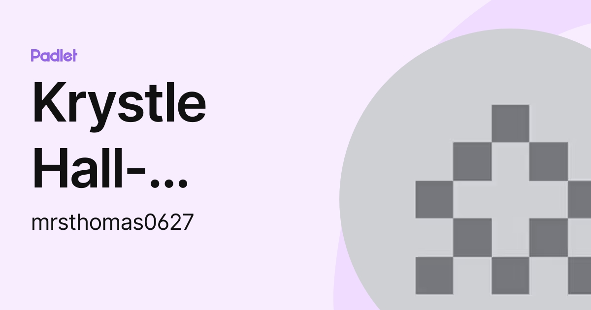 Krystle Hall-Thomas (mrsthomas0627) profile | Padlet