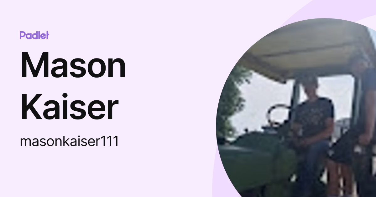 Mason Kaiser (masonkaiser111) profile | Padlet