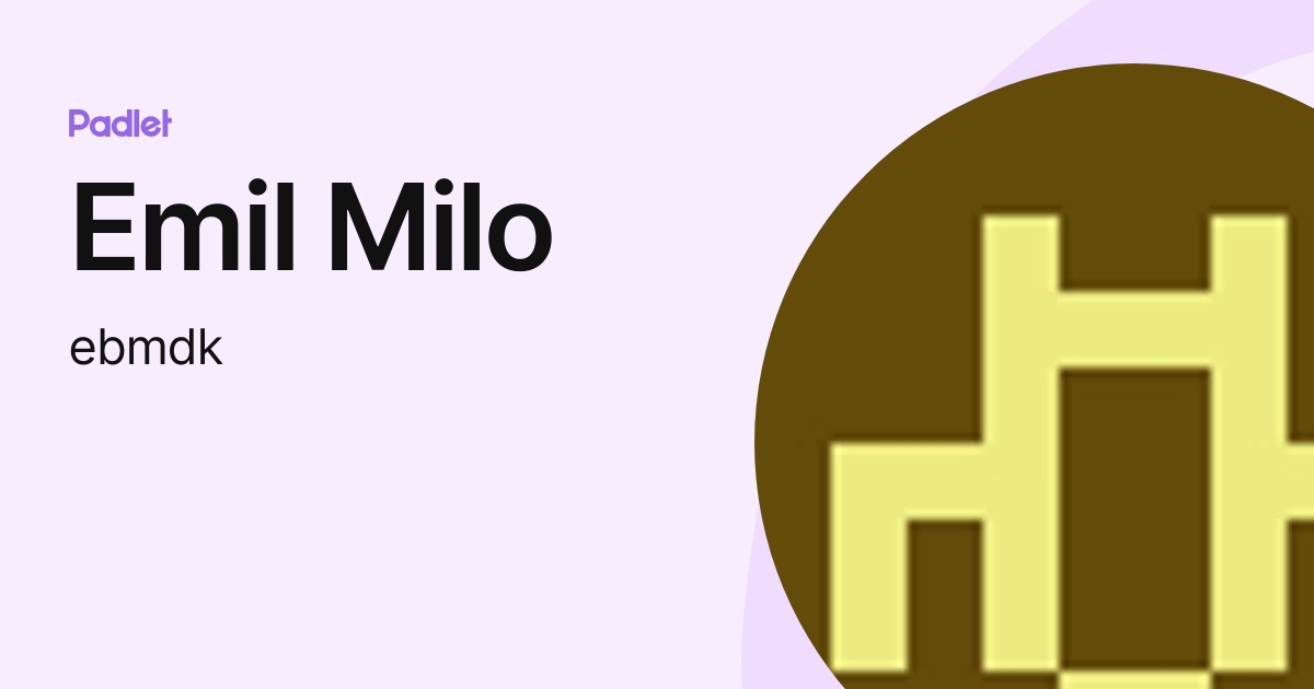 Emil Milo (ebmdk) profile | Padlet