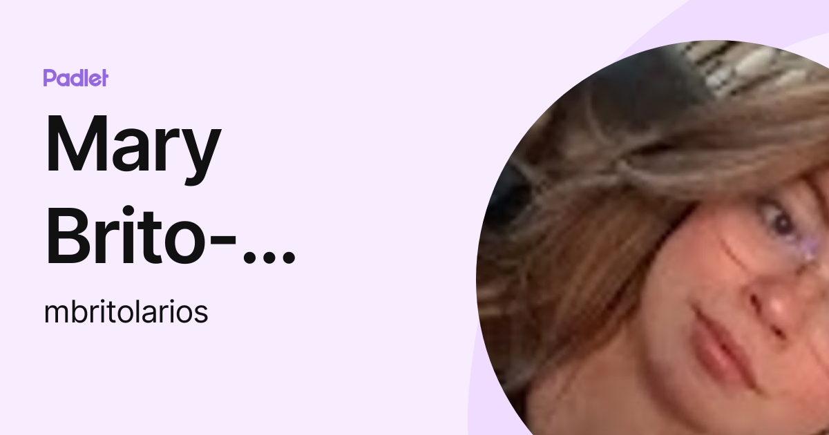 Mary Brito-Larios _ Student - SouthGarnerHS (mbritolarios) profile | Padlet
