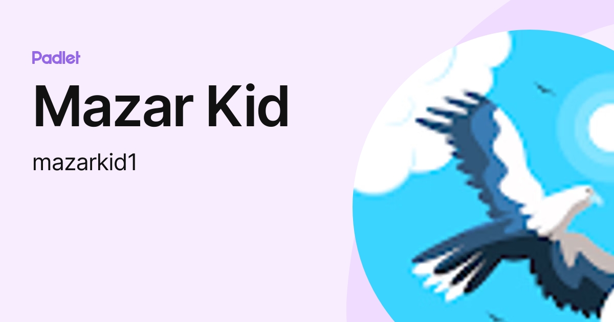 Mazar Kid (mazarkid1) profile | Padlet