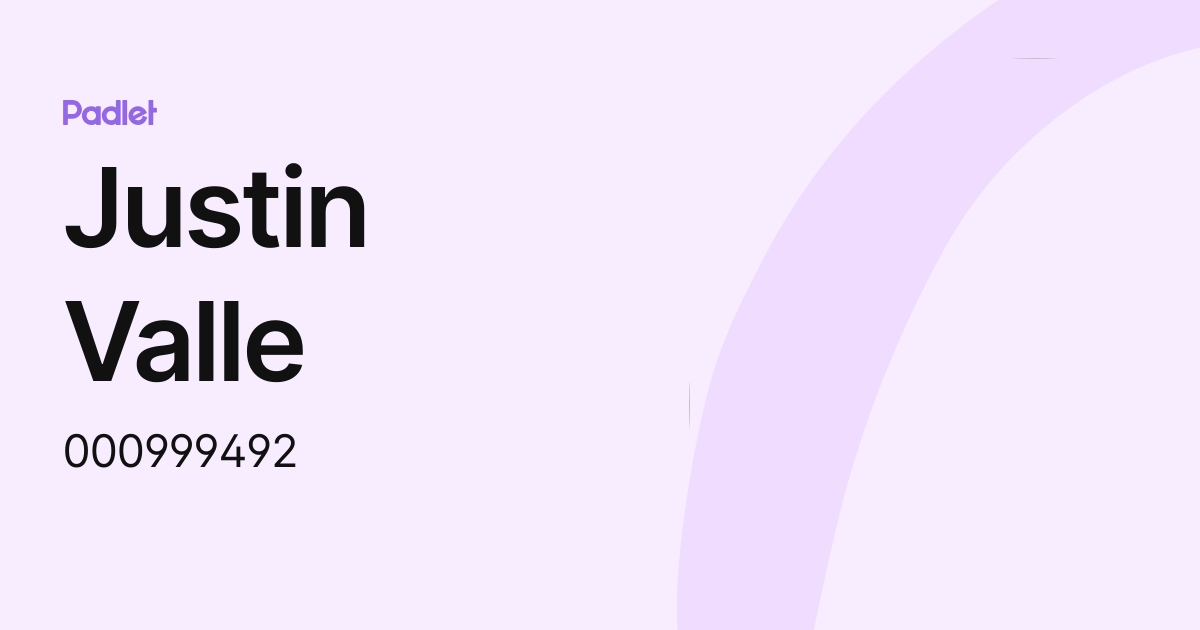 Justin Valle (000999492) profile | Padlet