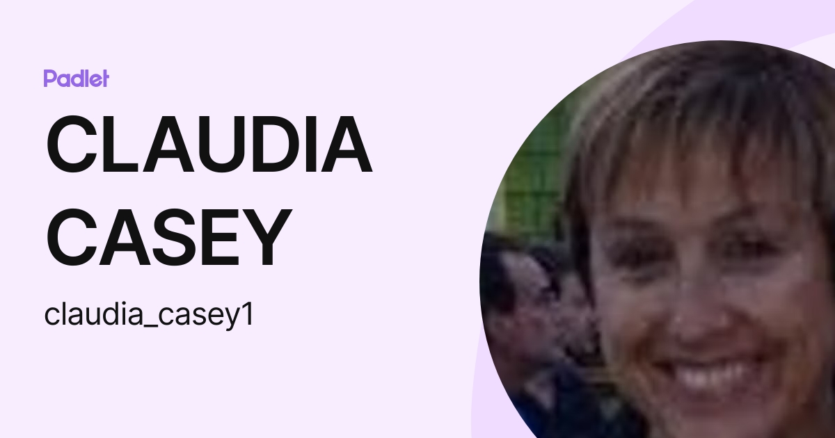 CLAUDIA CASEY (claudia_casey1) profile | Padlet