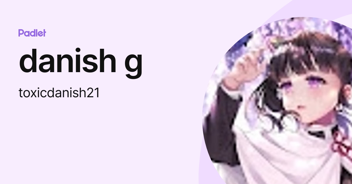 danish g (toxicdanish21) profile | Padlet