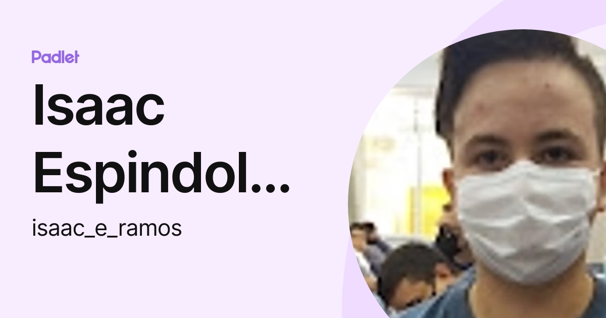 Isaac Espindola Ramos (isaac_e_ramos) profile | Padlet